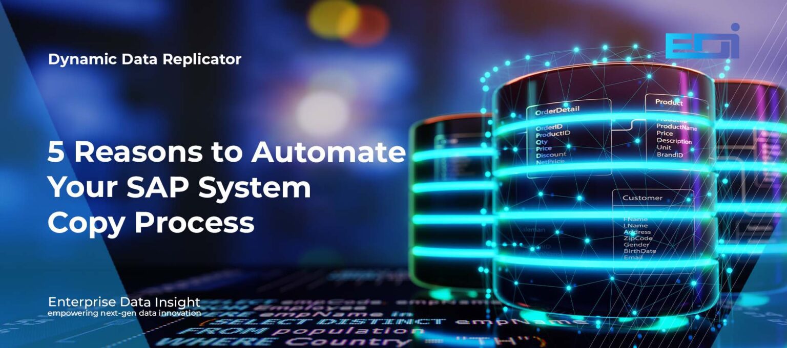 5 Reasons to Automate Your SAP System Copy Process (And How Dynamic Data Replicator Can Help ...